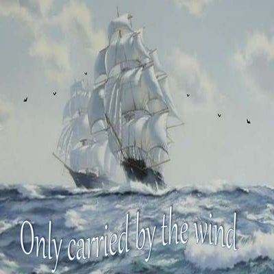 Only carried by the Wind (Amazing Seascapes) | PPTX