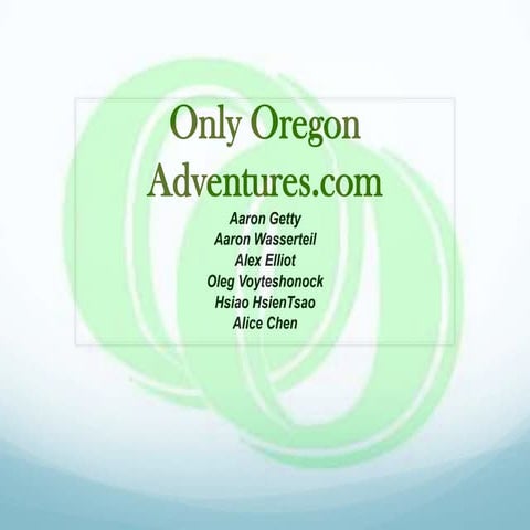 Only Oregon Adventures | PPTX | Business | Business and Finance