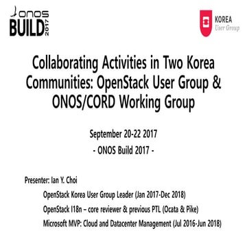 [ONOS Build 2017] Collaborating Activities in Two Korea Communities: OpenStack Korea User Group ...