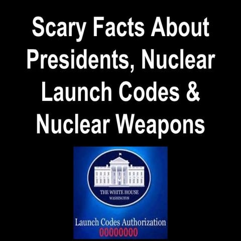 Nuclear Weapons, Presidents and Launch Codes-- Scary Facts | PPTX ...