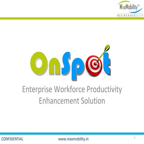 OnSpot - Enterprise Workforce Productivity Enhancement Solution | PPT