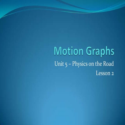 Physics On the Road 2 - Motion Graphs | PPT