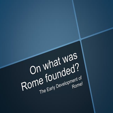 On What Was Rome Founded? | PPT