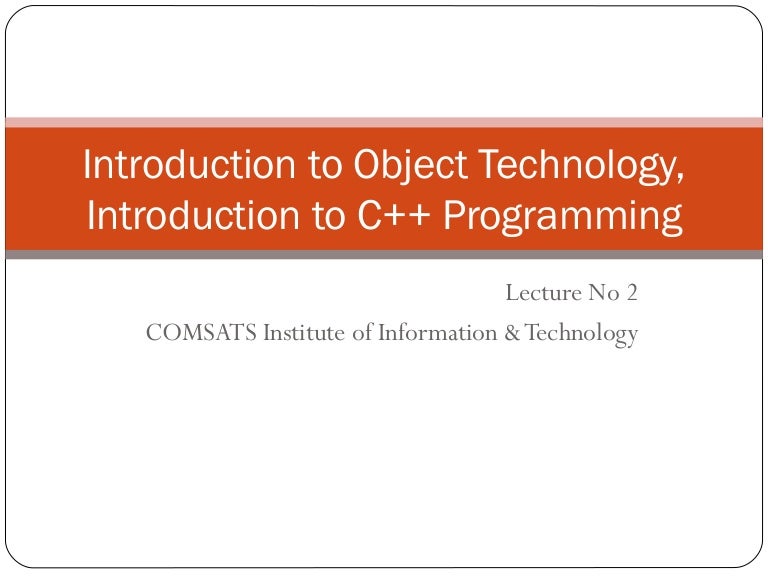 Oop lec 2(introduction to object oriented technology) Oop lec 2(introduction to object oriented technology)