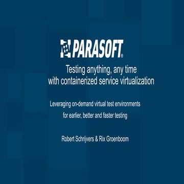 Parasoft Testing Anything Any Time With Containerized Service Virtualization Ppt 8220