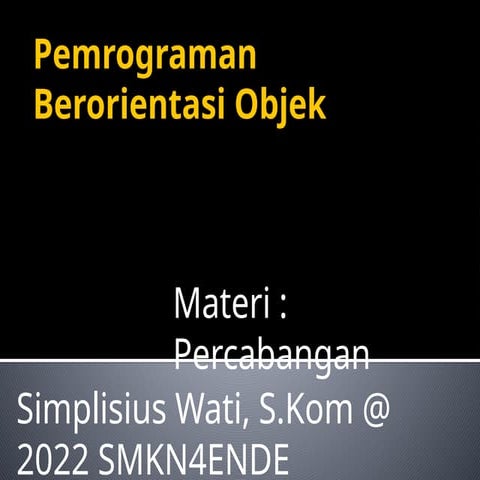 Pemograman Berorientasi Objek -OOP 3 - Percabangan.pptx