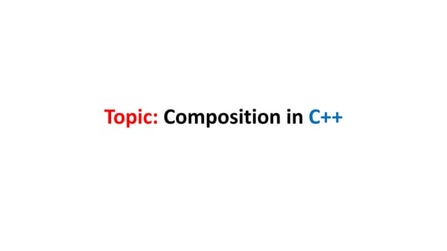 Exploring Composition in C++: Building Complex Classes | PPT Exploring Composition in C++: Building Complex Classes | PPT