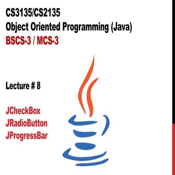 OOP Lecture 8-JCheckBox,JRadioButton,JProgressBar.pptx