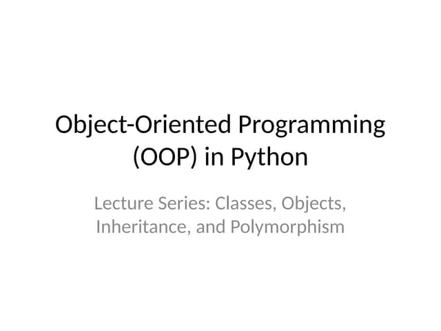 Introduction to OOP_Python_Lecture1.pptx Introduction to OOP_Python_Lecture1.pptx