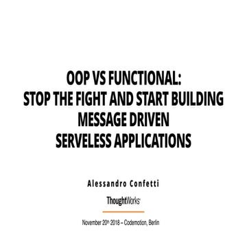 Alessandro Confetti - Oop vs functional: stop the fight and start ...