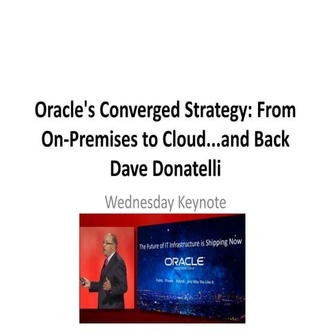 Slides for Oracle OpenWorld 2015 Wednesday Keynote by Dave Donatelli | PPT