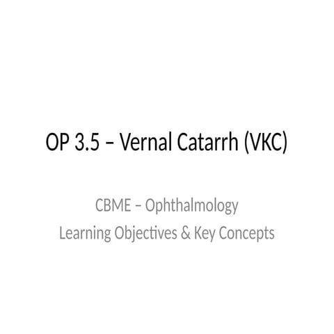 vernal kerato conjuctibivitisVernal_Catarrh_CBME.pptx