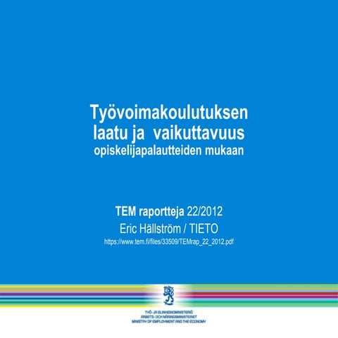 Työvoimakoulutuksen laatu ja ja vaikuttavuus opiskelijapalautteiden ...