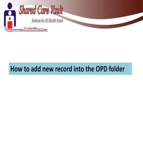 How to add new record to the OPD folder | PPT