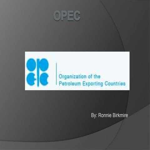 Opec by Ronnie Birkmire | PPT