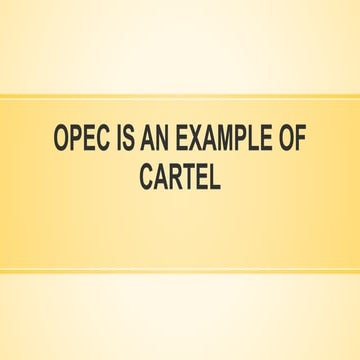 Opec is an example of | PPT