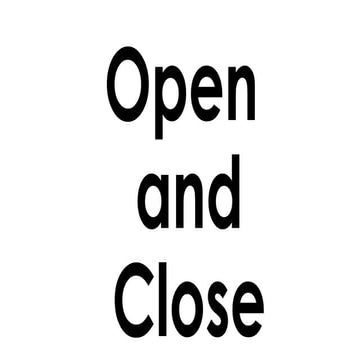 Open-and-Close.pptxOpen-and-Close.pptxOp | PPTX