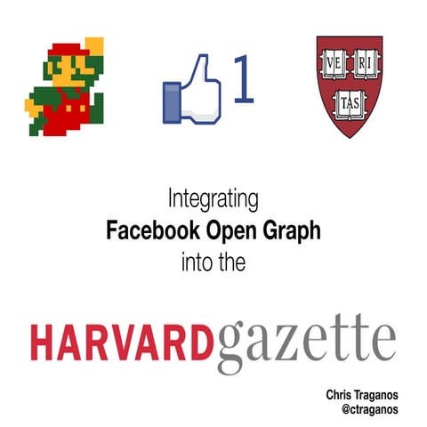 Facebook Open Graph implementation in the Harvard Gazette | PDF