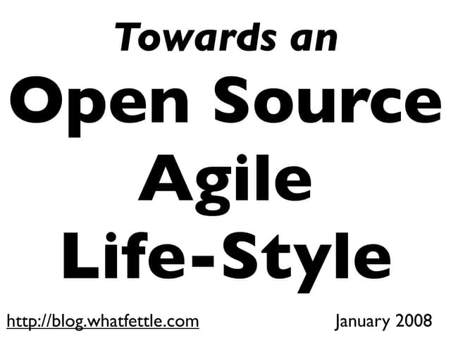 Open Source, Agile, Life-Style | PPT Open Source, Agile, Life-Style | PPT