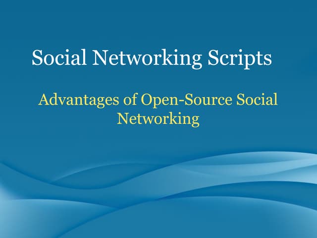 Open Source Social Networking Scripts | PPT Open Source Social Networking Scripts | PPT