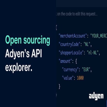 Open sourcing Adyen’s API explorer | PPTX