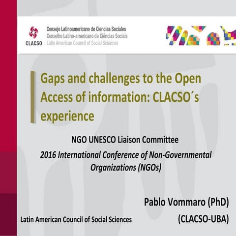 Gaps and challenges to the Open Access of information: CLACSO´s ...