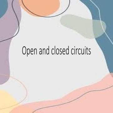 Open and closed cihhhhhhhhhhhrcuits.pptxhhhh | PPTX