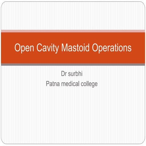 Open cavity mastoid operations | PPT