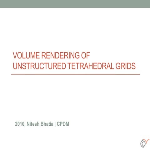 Volume Rendering Of Unstructured Tetrahedral Grids Using Intel Nvidia Opencl Ppt
