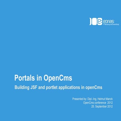 OpenCms Days 2012 - OpenCms 8 as a JSR-286 compliant portlet server | PDF