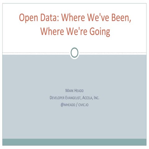 Open data: Where We've Been, Where We're Going | PPT