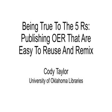 Being True To The 5 Rs: Publishing OER That Are Easy To Reuse And Remix ...