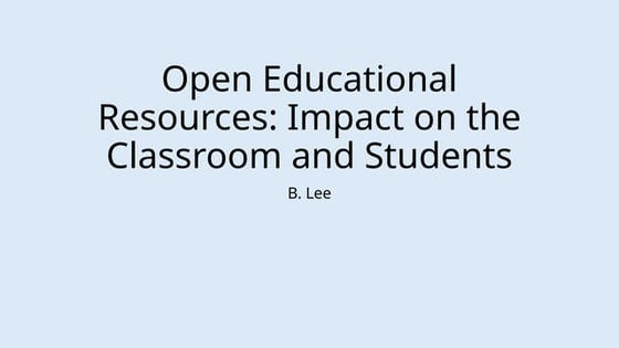 Benefits and Challenges of Open Educational Resources (OER) PPT | PPT