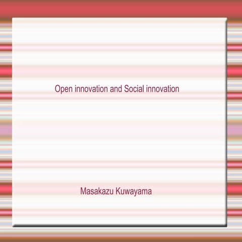 Open innovation and Social innovation | PPT