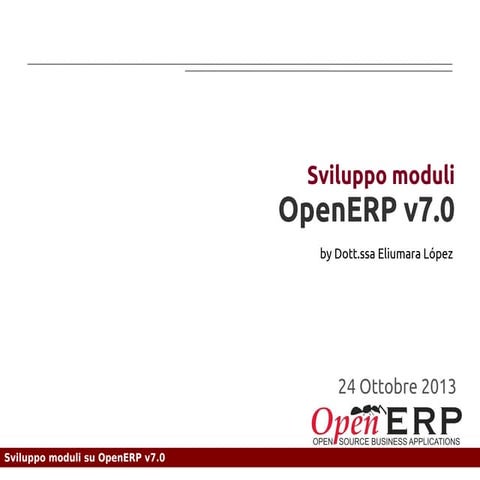 OpenERP 7.0 - Sviluppo Moduli | PPT
