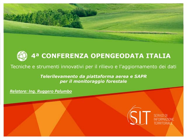 Conferenza OpenGeoData Italia 2016 - Telerilevamento da piattaforma ... Conferenza OpenGeoData Italia 2016 - Telerilevamento da piattaforma ...
