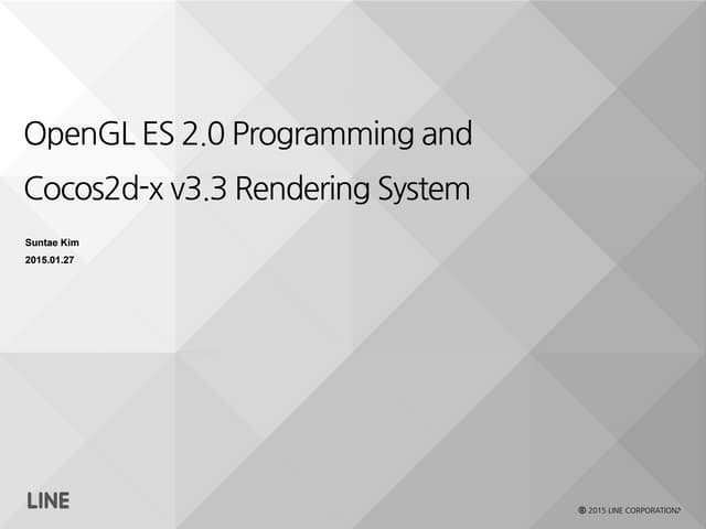 OpenGL ES 2.0 Programming and Cocos2d-x v3.3 Rendering System | PPT OpenGL ES 2.0 Programming and Cocos2d-x v3.3 Rendering System | PPT