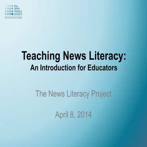 Teaching News Literacy: Opening (The News Literacy Project) | PPTX
