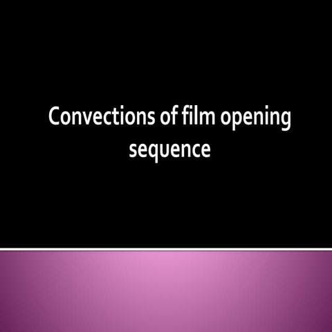 Film Opening Sequence Codes and Conventions (1).pptx