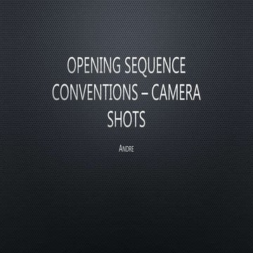 Opening sequence conventions – camera shots | PPT
