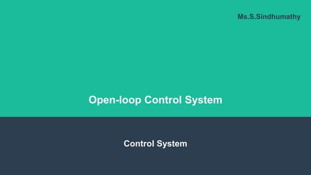 open loop system Control system (Sindhumathy).pptx open loop system Control system (Sindhumathy).pptx