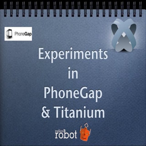 Experiments in PhoneGap and Titanium | PPT
