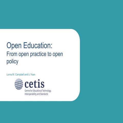 From Open Practice to Open Policy - #Cetis14 | PPTX | Education