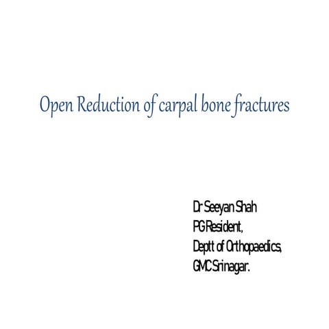 Open Reduction of carpal bone fractures | PPTX