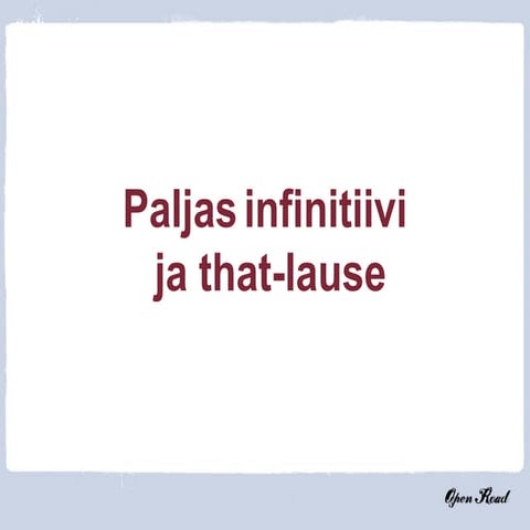 Open road 4 Paljas infinitiivi ja that-lause | PPT