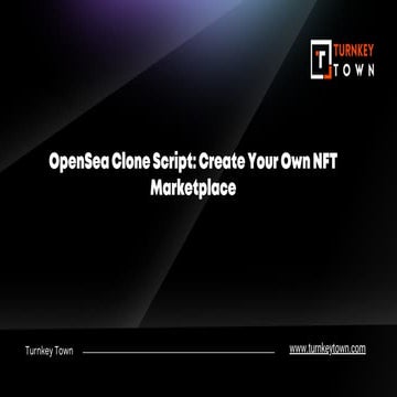 OpenSea Clone Script Create Your Own NFT Marketplace | PPT