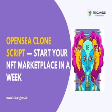 OpenSea Clone Script — Start Your NFT Marketplace in a week.pptx