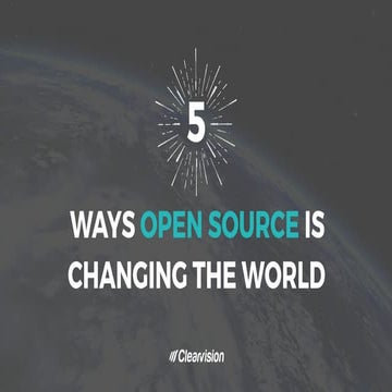 5 Ways Open Source is Changing the World | PDF