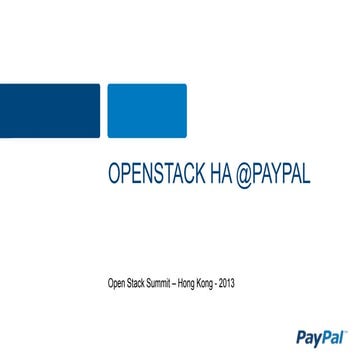 High Availability OpenStack at PayPal - OpenStack Summit Fall Hong Kong 2013 | PPTX