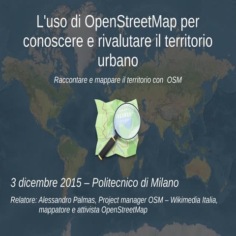 OpenStreetMap, mappare e raccontare il territorio polimi 2015-12-03 | PPT